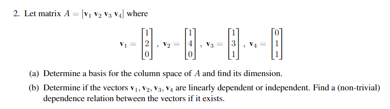 Solved Let matrix A=[v1v2v3v4] where | Chegg.com