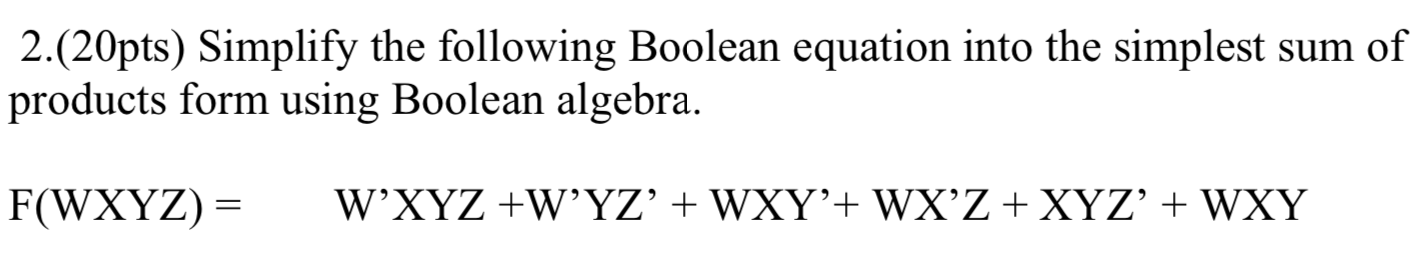 Solved 2.(20pts) Simplify the following Boolean equation | Chegg.com