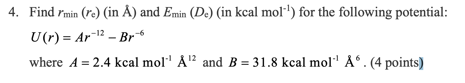 Solved 4. Find rmin (re) (in Å) and Emin (De) (in kcal | Chegg.com