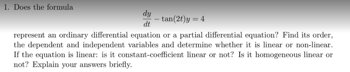Solved 1. Does the formula dtdy−tan(2t)y=4 represent an | Chegg.com