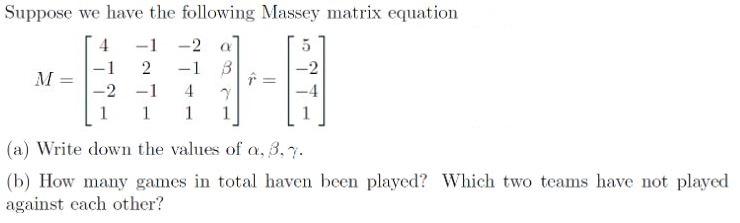 Solved Suppose we have the following Massey matrix equation | Chegg.com
