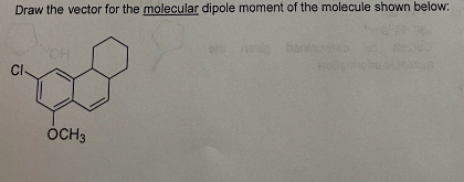 Solved Draw the vector for the molecular dipole moment of | Chegg.com