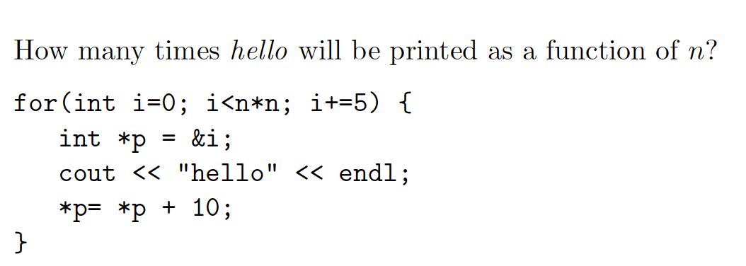 Solved How many times hello will be printed as a function of | Chegg.com