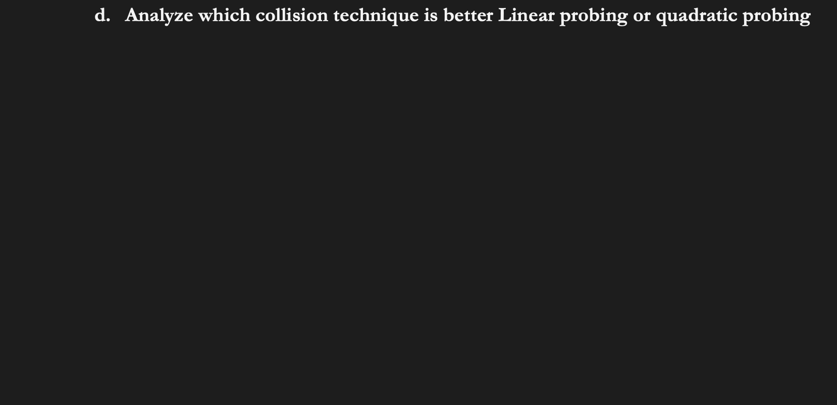 Solved D Analyze Which Collision Technique Is Better Linear 