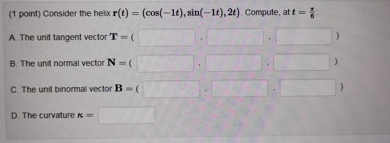 Solved (1 point) Consider the helix r(t) = (cos(-1t), | Chegg.com