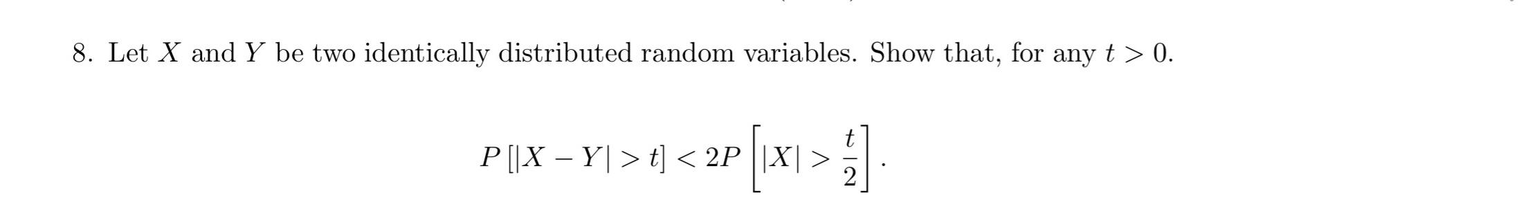 Solved 8. Let X and Y be two identically distributed random | Chegg.com