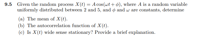 Solved .5 Given the random process X(t)=Acos(ωt+ϕ), where A | Chegg.com