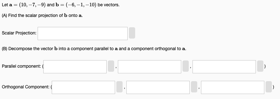Solved Let a=(10,-7,-9) ﻿and b=(-6,-1,-10) ﻿be vectors.(A) | Chegg.com