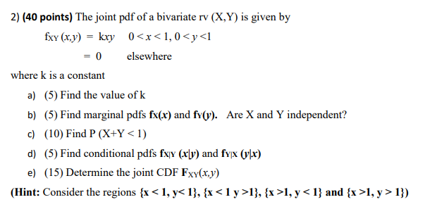 Solved 2) (40 points) The joint pdf of a bivariate rv (X,Y) | Chegg.com