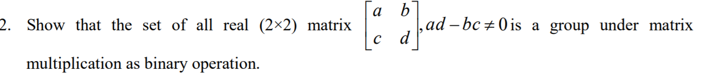 Solved 2. Show that the set of all real (2x2) matrix [ed b | Chegg.com