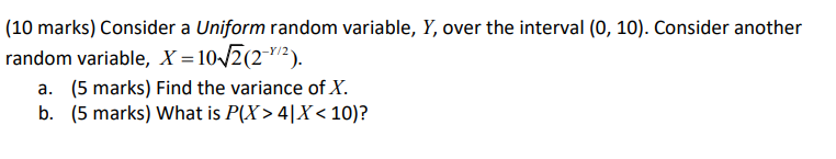 Solved (10 marks) Consider a Uniform random variable, Y, | Chegg.com Solved (10 marks) Consider a Uniform random variable, Y, | Chegg.com