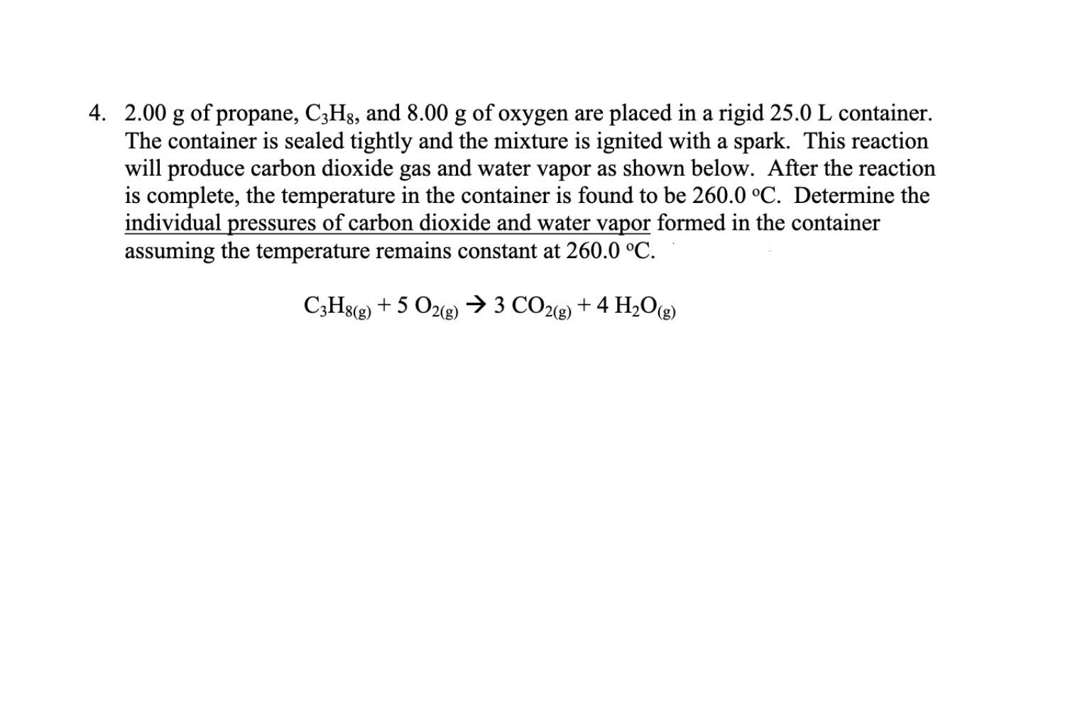 Solved 4. 2.00 g of propane, C3H3, and 8.00 g of oxygen are | Chegg.com
