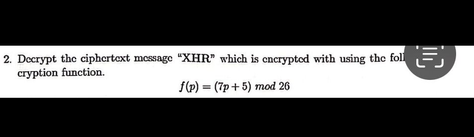 Solved Decrypt the ciphertext message "XHR" ﻿which is | Chegg.com