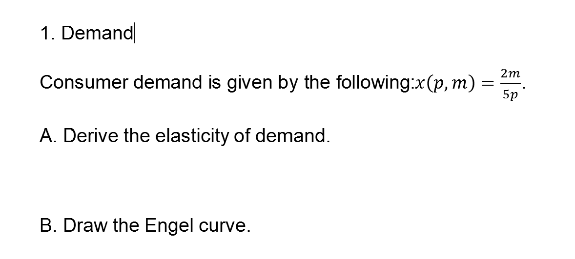 Solved 1. Demand Consumer demand is given by the following: | Chegg.com