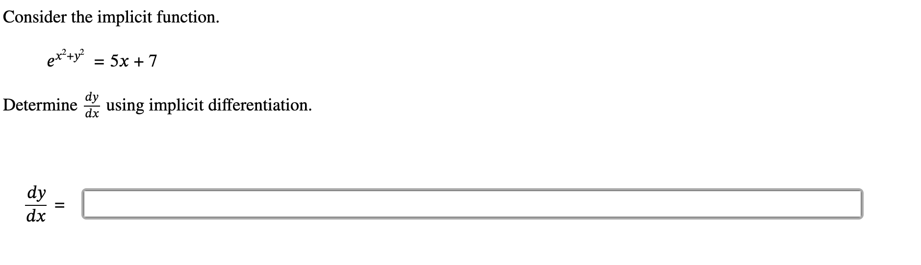 Solved Consider the implicit function. ex2+y2=5x+7 Determine | Chegg.com