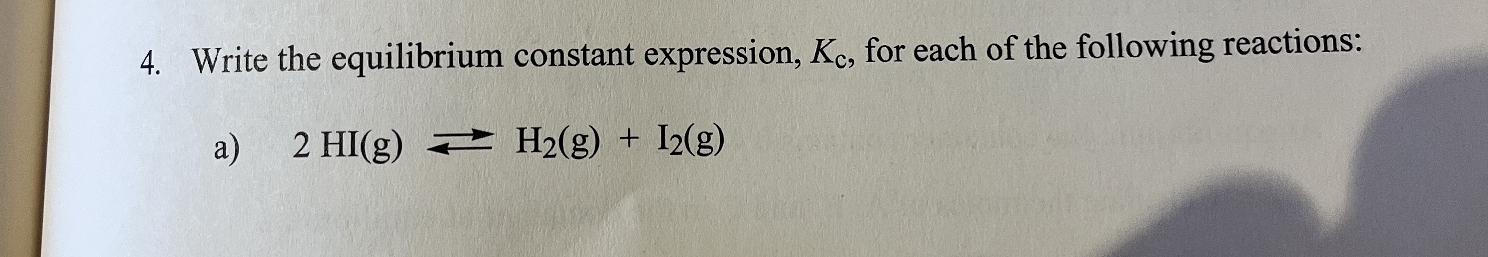 Solved 4. Write the equilibrium constant expression, \\( | Chegg.com