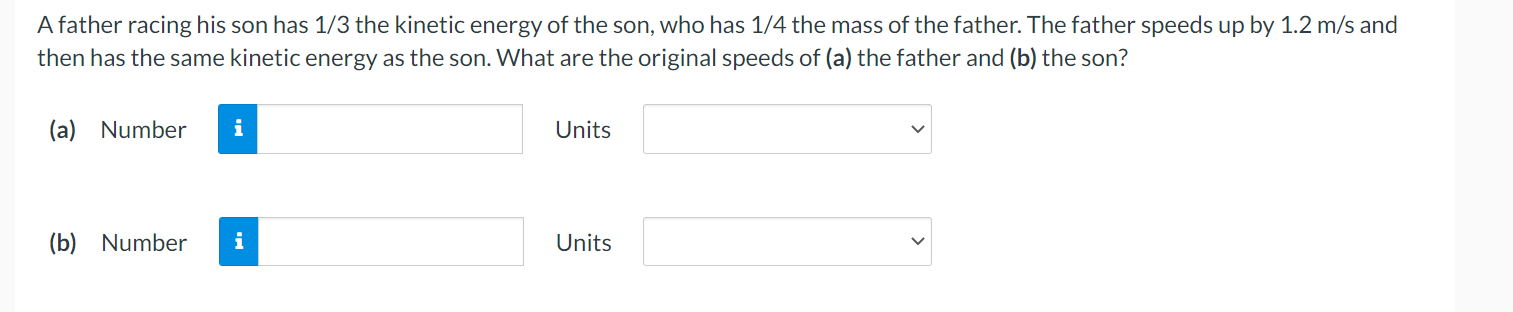 Solved A father racing his son has 1/3 the kinetic energy of | Chegg.com
