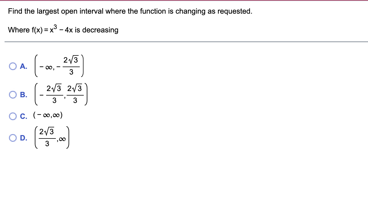 Solved Find the largest open interval where the function is | Chegg.com