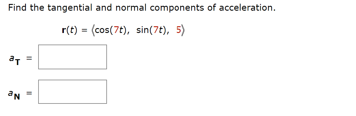 Solved Find the tangential and normal components of | Chegg.com