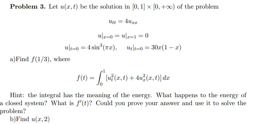Solved Problem 3. Let u(x,t) be the solution in [0,1]×[0,+∞) | Chegg.com