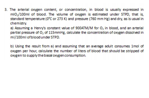 Solved 3. The arterial oxygen content, or concentration, in | Chegg.com