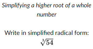 Solved Simplifying a higher root of a whole number Write in | Chegg.com