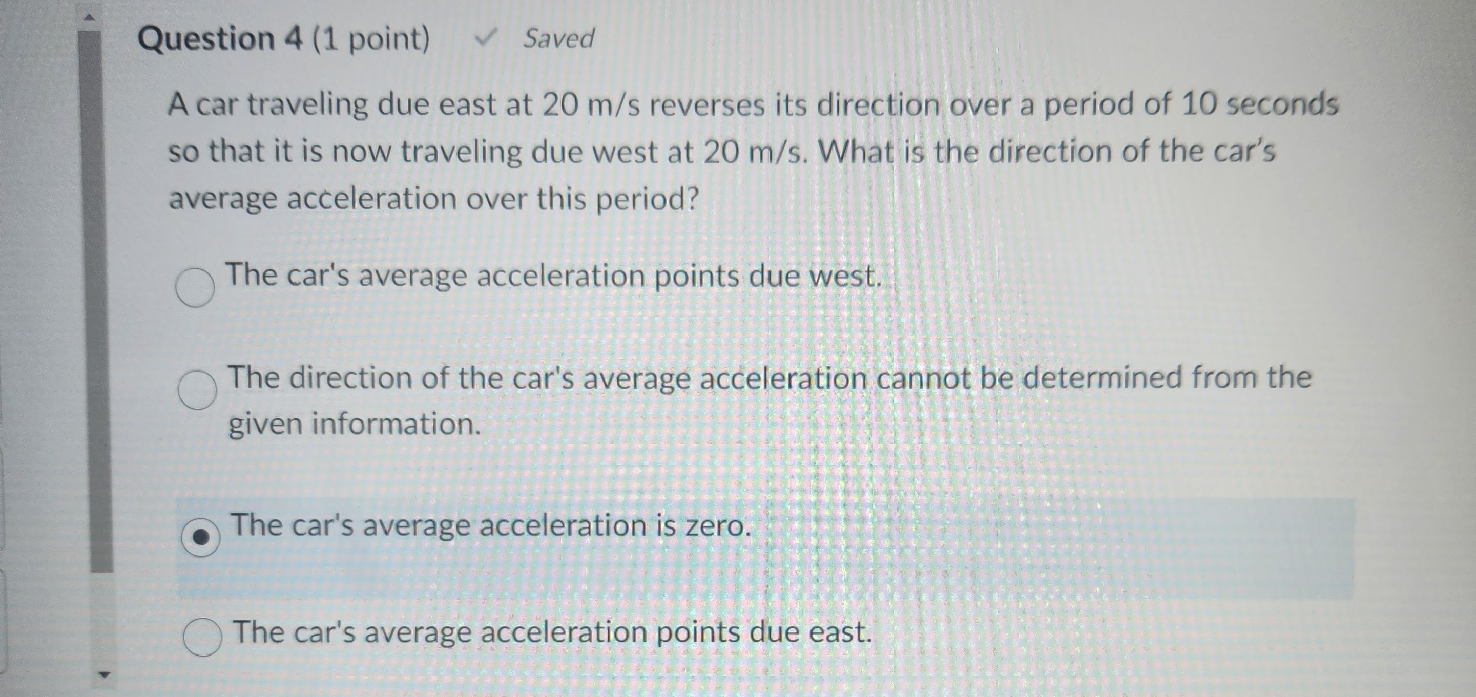 Solved Question 4 (1 ﻿point)A car traveling due east at 20ms | Chegg.com