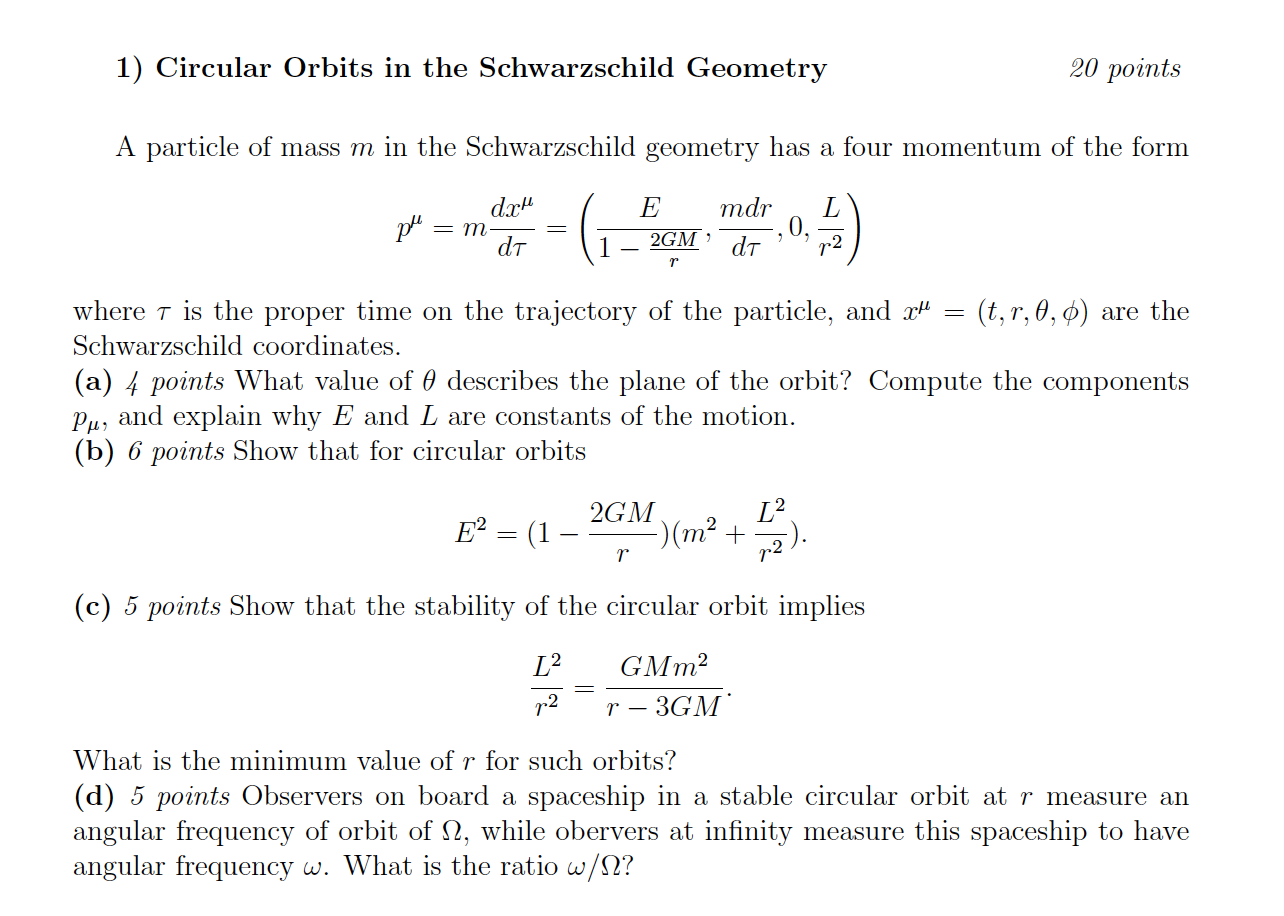 Solved 1) Circular Orbits in the Schwarzschild Geometry 20 | Chegg.com