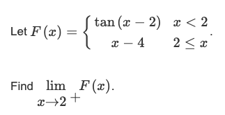 Solved Let F(x)={tan(x-2),x