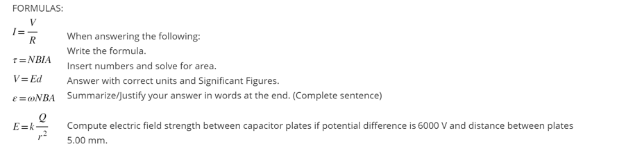 Solved FORMULAS: I=RV When answering the following: τ=NBIA | Chegg.com