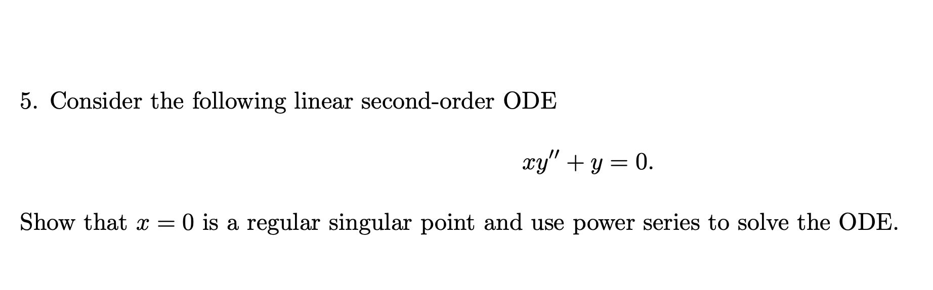 Solved 5. Consider the following linear second-order ODE | Chegg.com