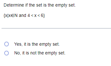 Solved Determine if the set is the empty set. {X|XEN and 4 | Chegg.com