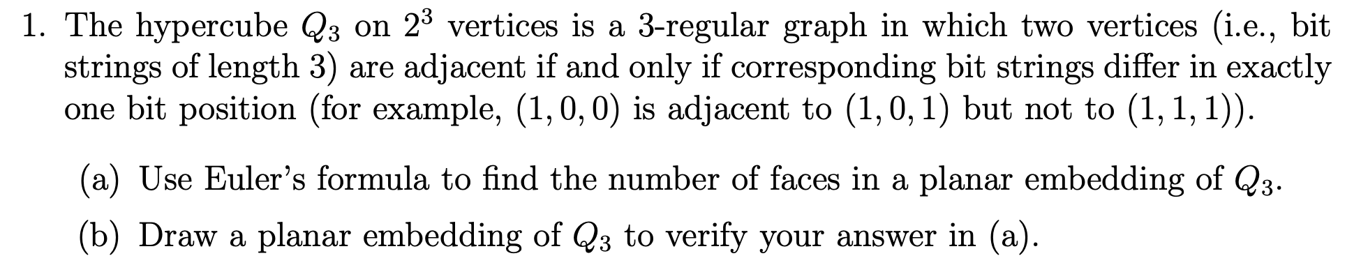 Solved 1. The hypercube Q3 on 23 vertices is a 3-regular | Chegg.com