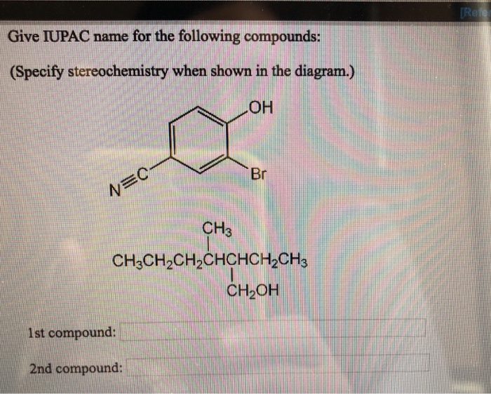 Solved Give IUPAC name for the following compounds: (Specify | Chegg.com