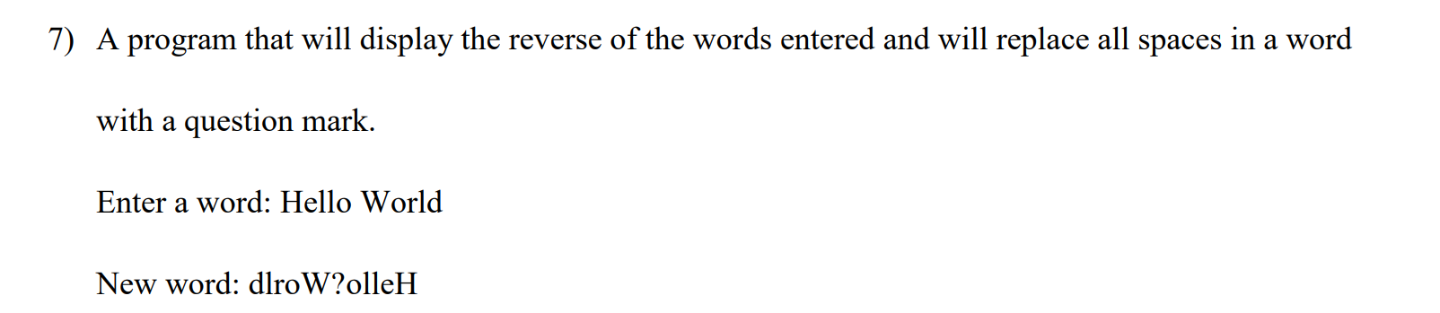 Solved 7) A program that will display the reverse of the | Chegg.com