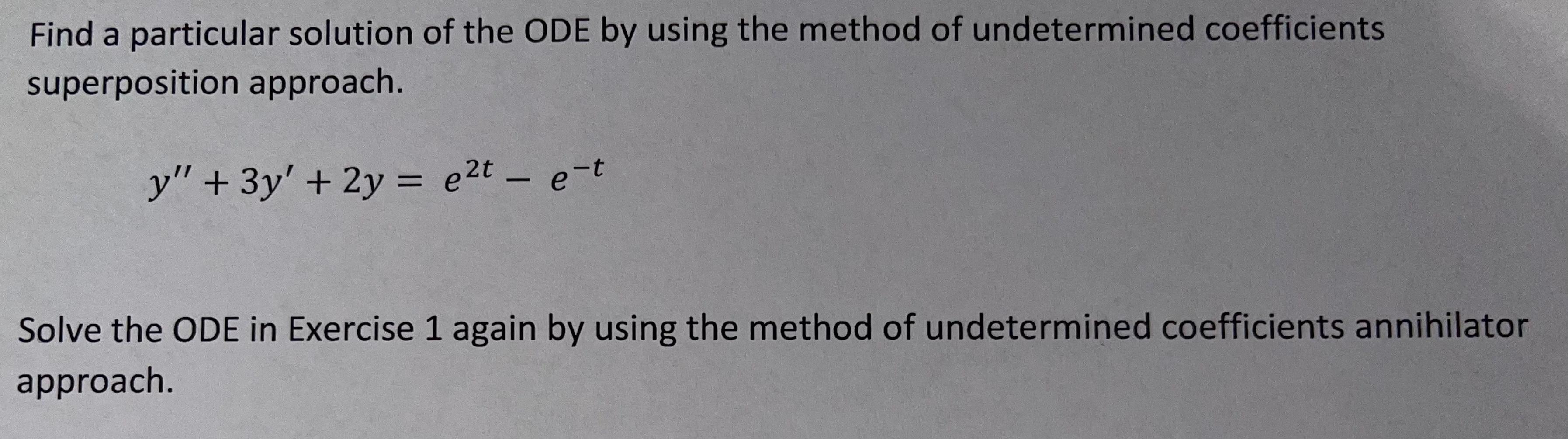 Solved Find a particular solution of the ODE by using the | Chegg.com