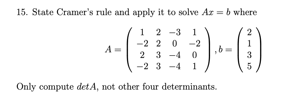 Solved 15. State Cramer's rule and apply it to solve Ax - b | Chegg.com