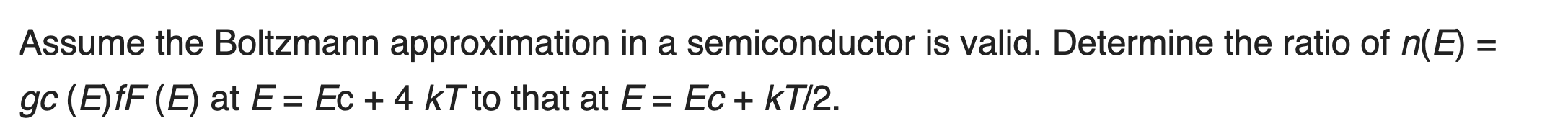 Solved = Assume the Boltzmann approximation in a | Chegg.com