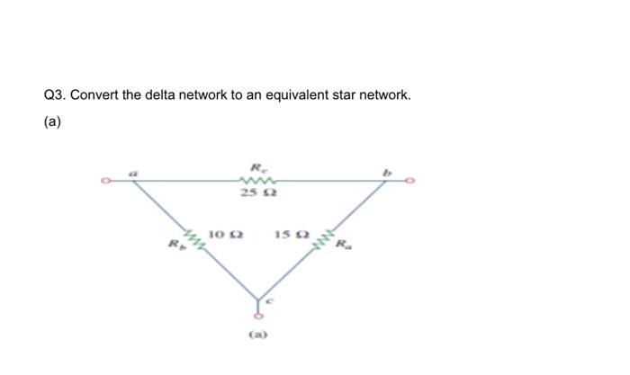 Solved Q3. Convert the delta network to an equivalent star | Chegg.com