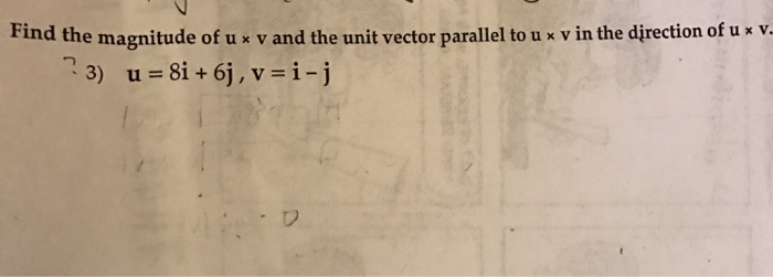 Solved Find the magnitude of u times v and the unit vector | Chegg.com