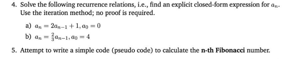 Solved 4. Solve the following recurrence relations, i.e., | Chegg.com