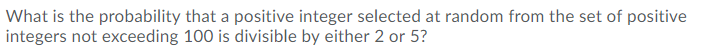 Solved What is the probability that a positive integer | Chegg.com