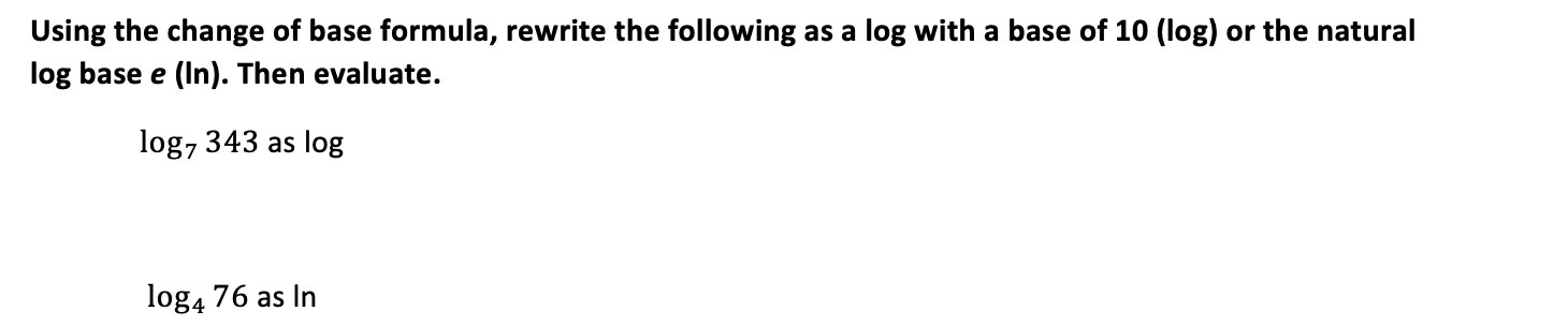 Solved Using the change of base formula, rewrite the | Chegg.com