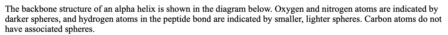 Solved The backbone structure of an alpha helix is shown in | Chegg.com
