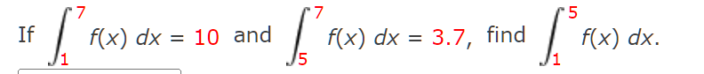 Solved If ∫17f(x)dx=10 ﻿and ∫57f(x)dx=3.7, ﻿find ∫15f(x)dx. | Chegg.com