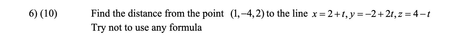 Solved (10) ﻿Find the distance from the point (1,-4,2) ﻿to | Chegg.com