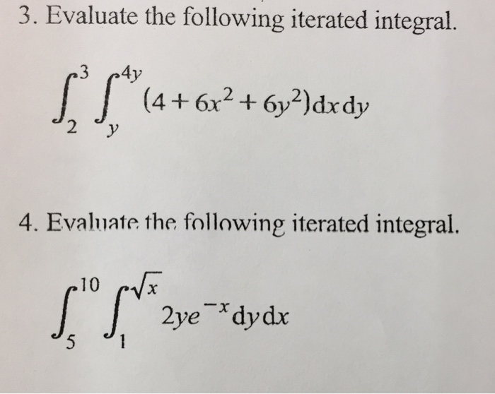Solved Evaluate the following iterated integral (46x26y2)dx | Chegg.com