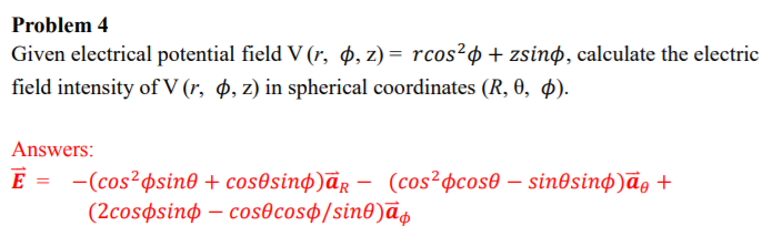 Solved Problem 4 Given electrical potential field V(r, 0, z) | Chegg.com