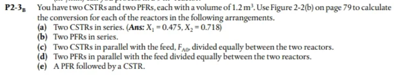 2-3 B You have two CSTRs and two PFRs, each with a | Chegg.com