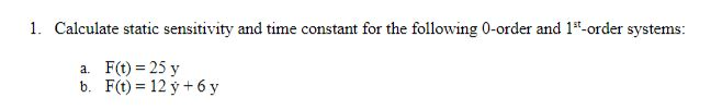 Solved 1. Calculate static sensitivity and time constant for | Chegg.com